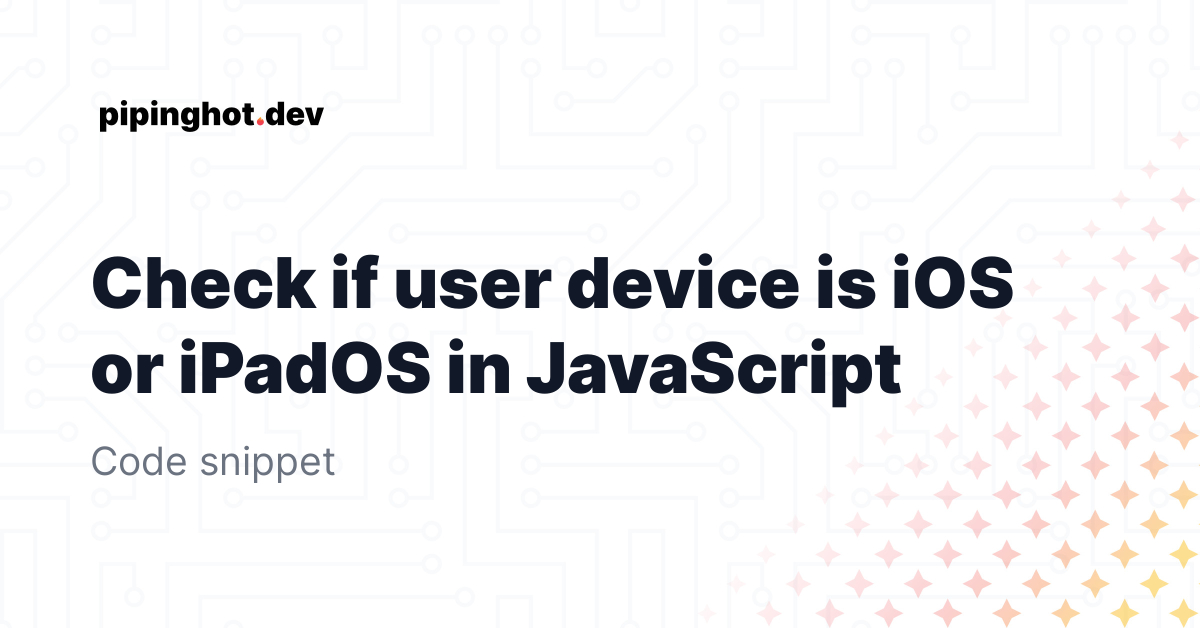 Check If User Device Is Ios Or Ipados In Javascript Javascript 2726